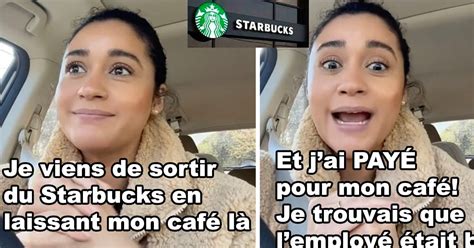 Une cliente au Starbucks quitte sans prendre son café après l avoir
