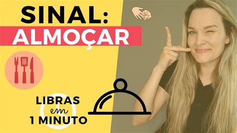 61º CURSO DE LIBRAS DIFERENÇA ENTRE ALMOÇO E ALMOÇAR YouTube