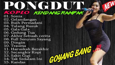 Sonia Gala Gala Pongdut Koplo Kendang Rampak Full Bass Glerr