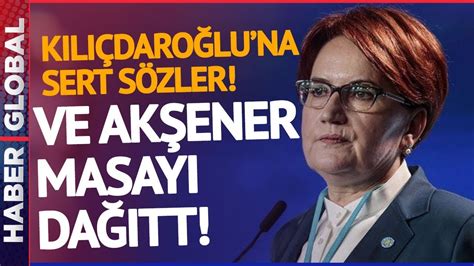 SON DAKİKA Meral Akşener Altılı Masa yı Dağıttı Kılıçdaroğlu na Zehir