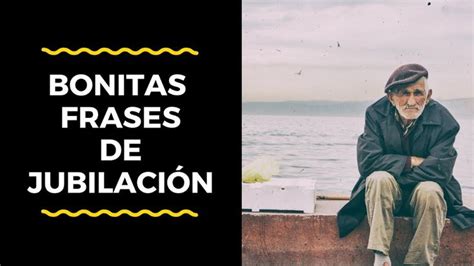50 Frases De Jubilacion Para Dedicar Y Despedidas YouTube Frases
