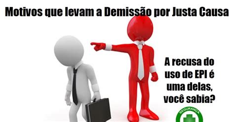 Sa De E Seguran A Do Trabalho Demiss O Por Justa Causa Entenda Os