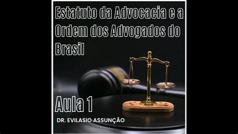 OAB Estatuto Da Advocacia E A Ordem Dos Advogados Do Brasil Aula 01