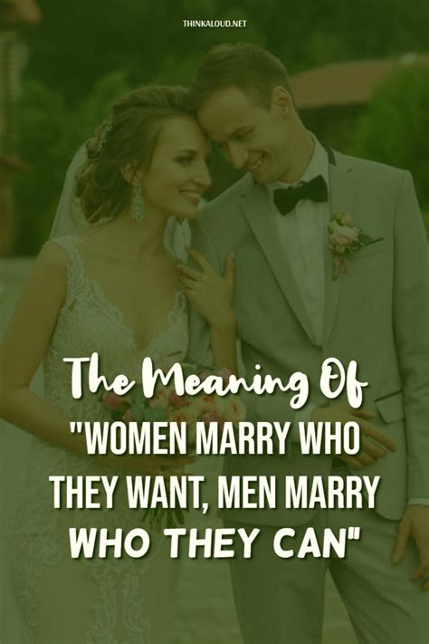 The Meaning Of Women Marry Who They Want Men Marry Who They Can