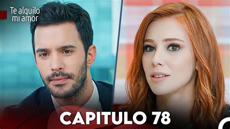 Te Alquilo Mi Amor Capitulo 78 Subtitulado En Español YouTube