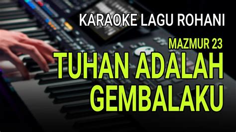 Tuhan Adalah Gembalaku Mazmur Karaoke Lagu Rohani Youtube