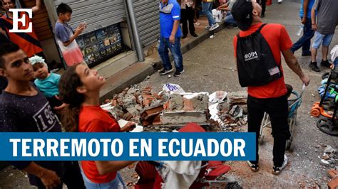 Así se ha vivido el terremoto de magnitud 6 8 de Ecuador desde dentro