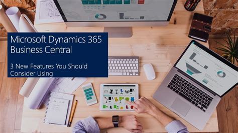 3 Key Features Of Dynamics 365 Business Central