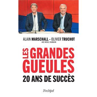 Les Grandes Gueules 20 ans de succès broché Alain Marschall