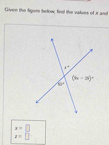 given the figure below find the values of x and x z [geometry]