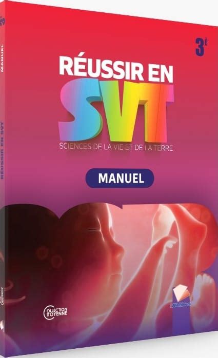 Réussir en SVT 3ème Manuel LONS