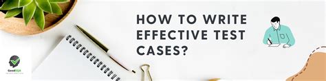 how to write effective test cases