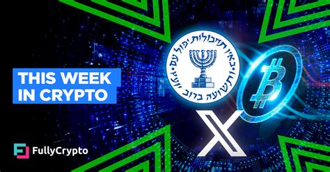 This Week In Crypto Bitcoin X Mossad