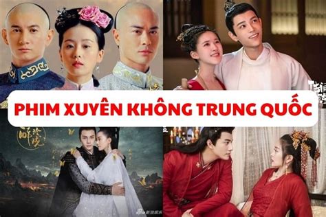 Phim Xuyên Không Trung Quốc Hành Trình Thời Gian và Tình Yêu Vượt Thế Kỷ