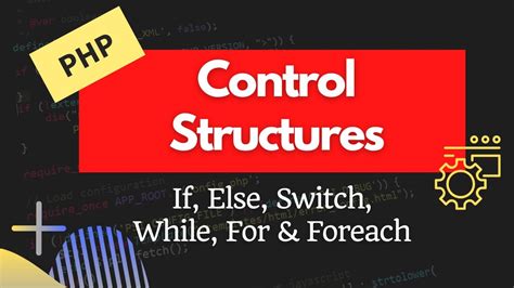 control structures in php if switch while for foreach php tutorial for beginners ep 6