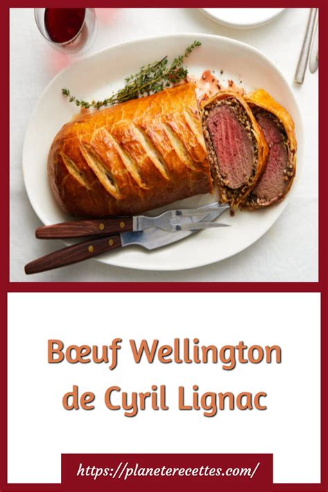 Bœuf Wellington de Cyril Lignac Planète Recettes