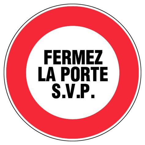Fermez La Porte Svp Panneaux De Signalisation Et Signaletique