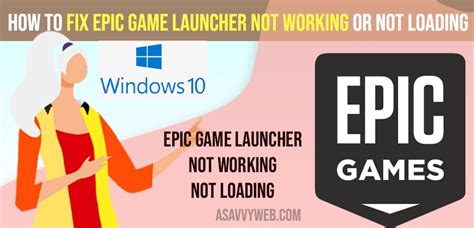 How To Fix Epic Game Launcher Not Working Or Not Loading A Savvy Web