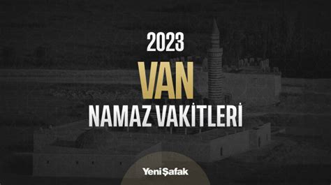 Van teravih namazı saat kaçta 2023 Van yatsı namazı vakti ne zaman