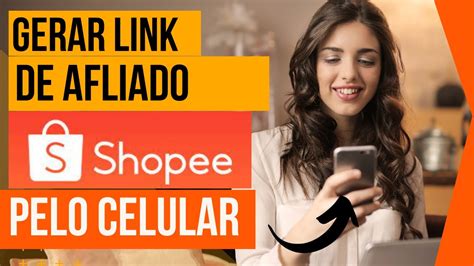 Link De Afiliado Shopee Pelo Celular Como Gerar Link E Todas D Vidas