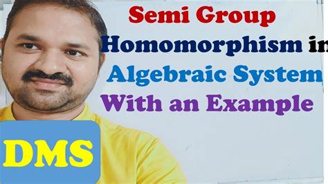 semi group homomorphism in discrete mathematics group theory algebraic systems dms