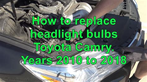 How To Replace Headlight Bulbs Toyota Camry Years 2010 To 2018 YouTube