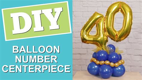 Diy Balloon Number Centerpiece Birthday Number Balloons Youtube