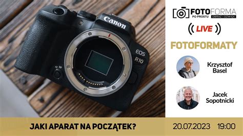 Jaki aparat wybrać na początek edycja 2023 Fotoformaty 20 YouTube