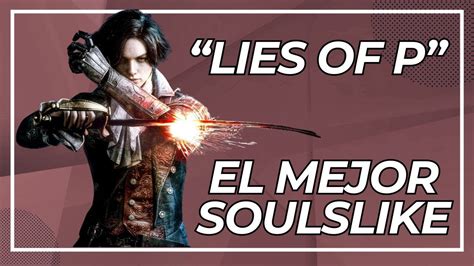 Lies Of P El Mejor Soulslike An Lisis Youtube