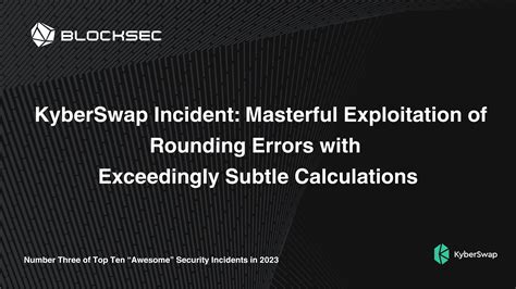 3 kyberswap incident masterful exploitation of rounding errors with exceedingly subtle