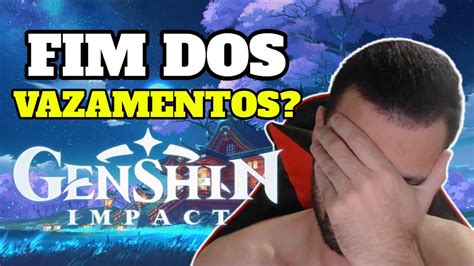 F Deu Fim Dos Vazamentos Do Genshin Impact Youtube