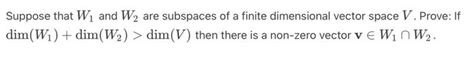 solved suppose that w1 and w2 are subspaces of a finite