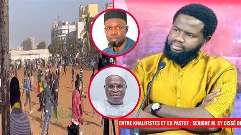 Mansour Sy Cissé sur l Affr0ntments entre Pro sonko Pro Khalifa Des
