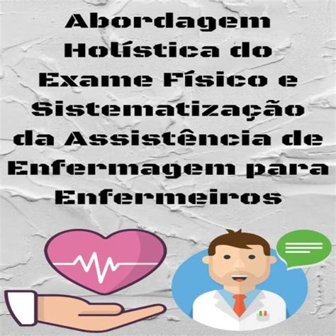 Apostila Abordagem Holística do Exame Físico e Sistematização da