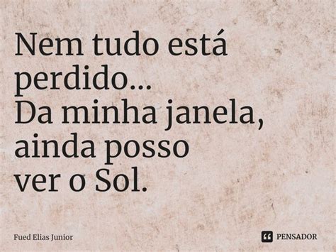 Nem tudo está perdido Da minha Fued Elias Júnior Pensador