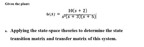 solved determine the state transition matrix and transfer