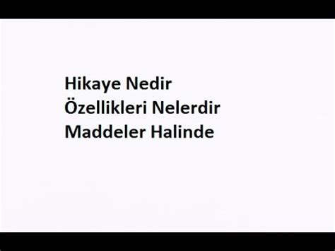 Hikaye Nedir Özellikleri Nelerdir Maddeler Halinde YouTube