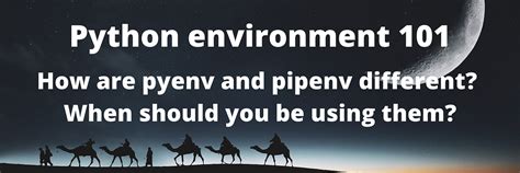 python environment 101 how are pyenv and pipenv different and… by shinichi okada towards