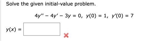 solved solve the given initial value problem 4y − 4y −