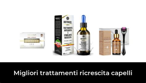 46 Migliori Trattamenti Ricrescita Capelli Nel 2023 Recensioni