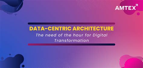 harnessing the potential of data centric architecture for business success