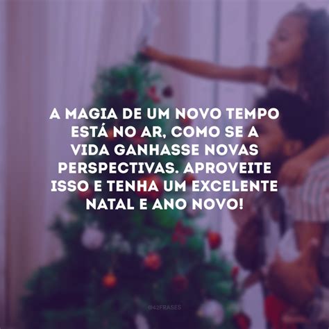 Frases De Natal E Ano Novo Para Partilhar Alegria E Esperan A