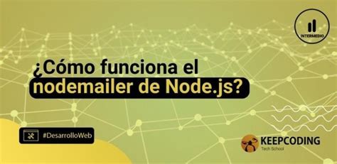 Cómo funciona el Nodemailer de Node js