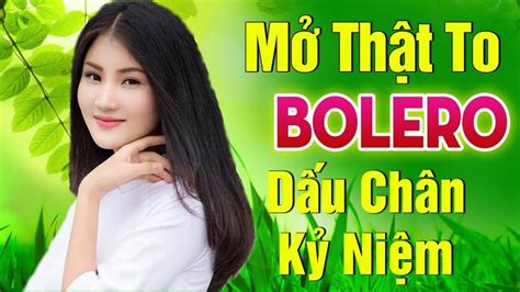 Tuyệt Phẩm Bolero Dấu Chân Kỷ Niệm Liên Khúc Nhạc Vàng Trữ Tình Tuyển