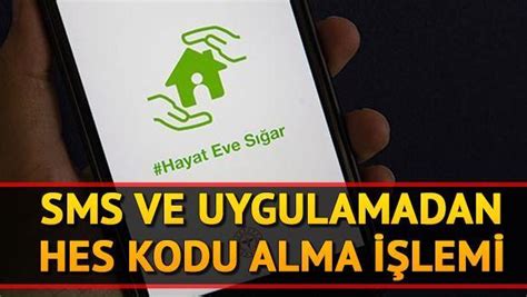 SMS e devlet ve Hayat Eve Sığar ile HES kodu alma işlemi HES kodu