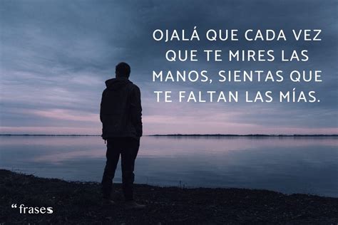 50 Frases Para Alguien Que No Te Quiere En Su Vida