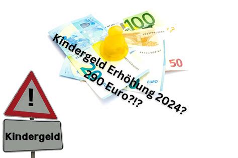 Kindergeld Erhöhung 2024 auf 290 Euro wann sie kommt und überhaupt