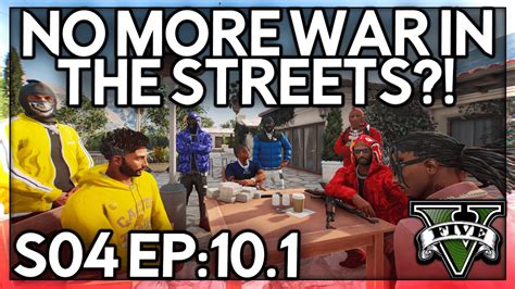 Episode 10 1 No More War In The Streets GTA RP Grizzley World