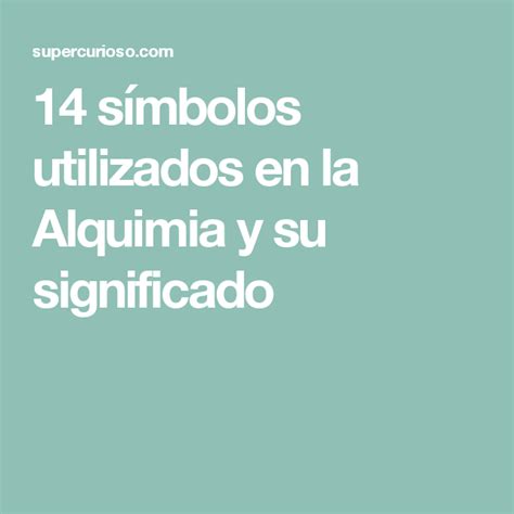 14 símbolos utilizados en la Alquimia y su significado Alquimia
