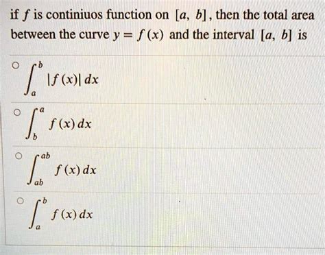 solved if f is a continuous function on [a b] then the total area between the curve y f x